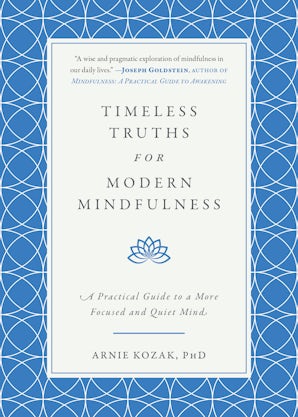 Timeless Truths for Modern Mindfulness