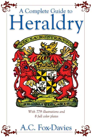 A Complete Guide to Heraldry